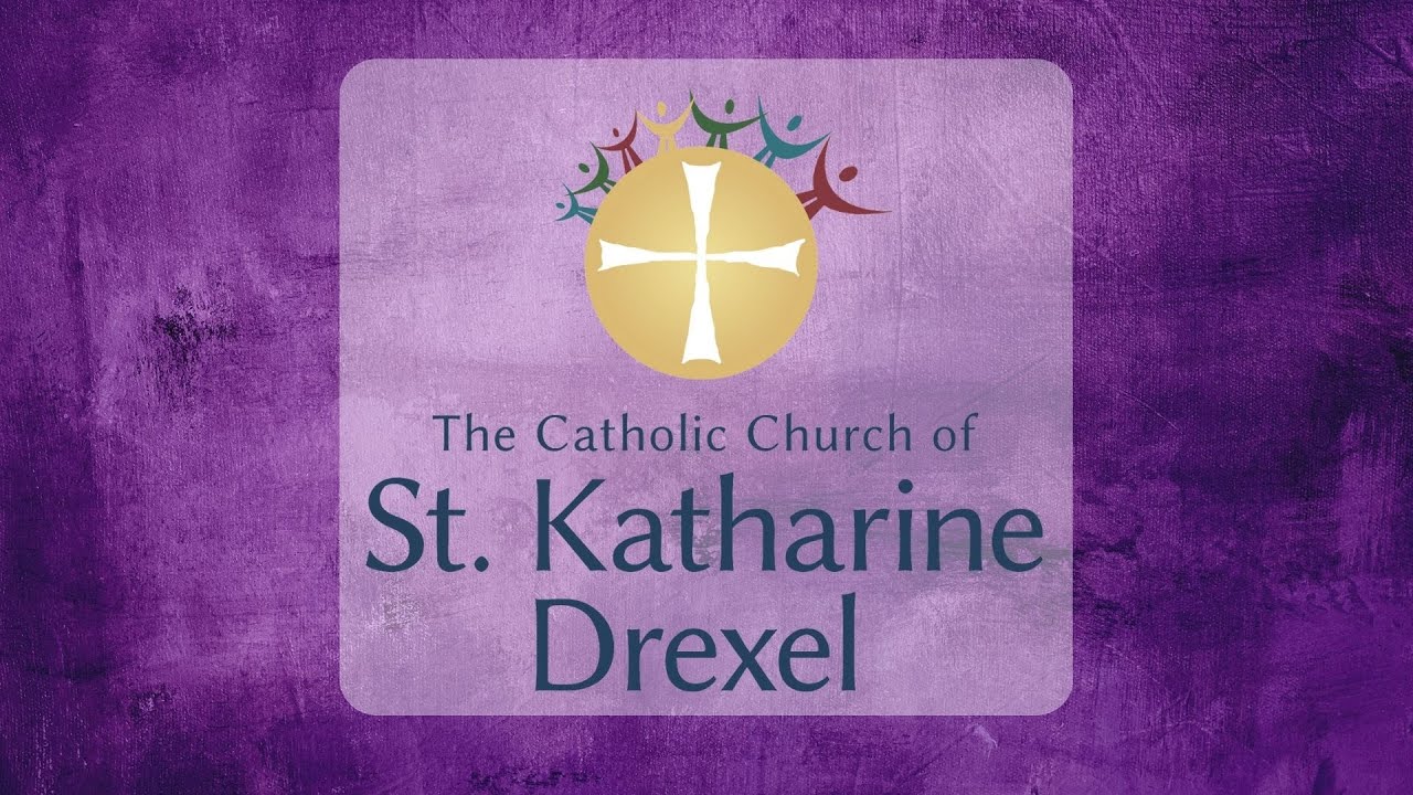 March 3, 2024- 3rd Sunday in Lent- Saint Katharine Drexel Catholic ...