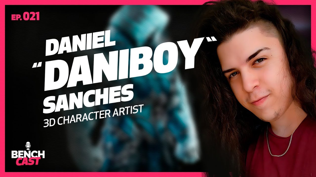 BenchCast #021 - DANIEL ''DANIBOY'' SANCHES - 3D Character Artist - YouTube