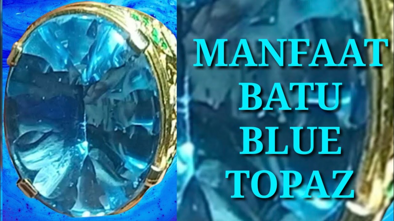 Batu permata Blue Topaz manfaat nya - YouTube