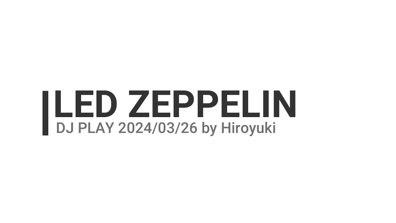 [ Led Zeppelin ] DJ_PLAY_2403026 - YouTube