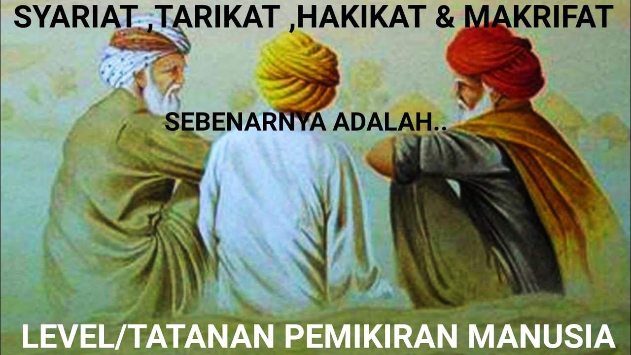 Syariat, Tarikat ,Hakikat & Makrifat Sebenarnya Adalah LEVEL/TATANAN ...