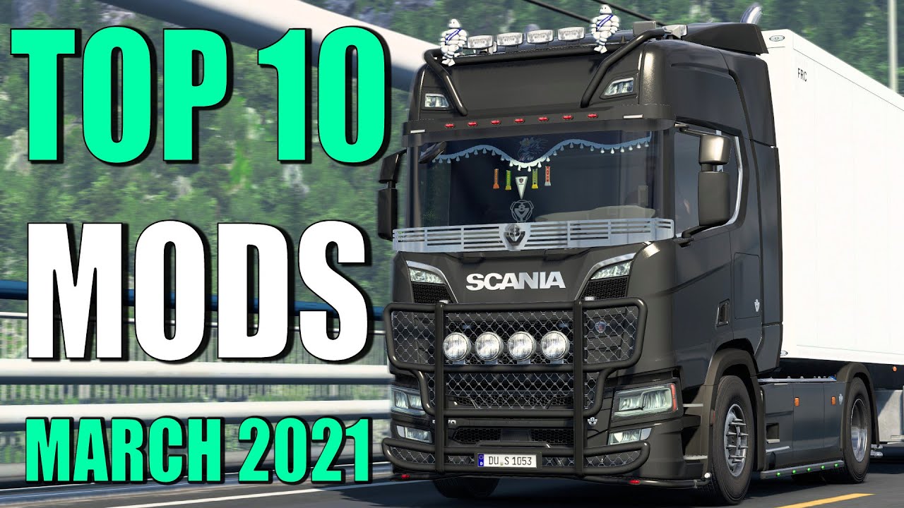 TOP 10 ETS2 MODS - MARCH 2021 | Euro Truck Simulator 2 Mods. - YouTube