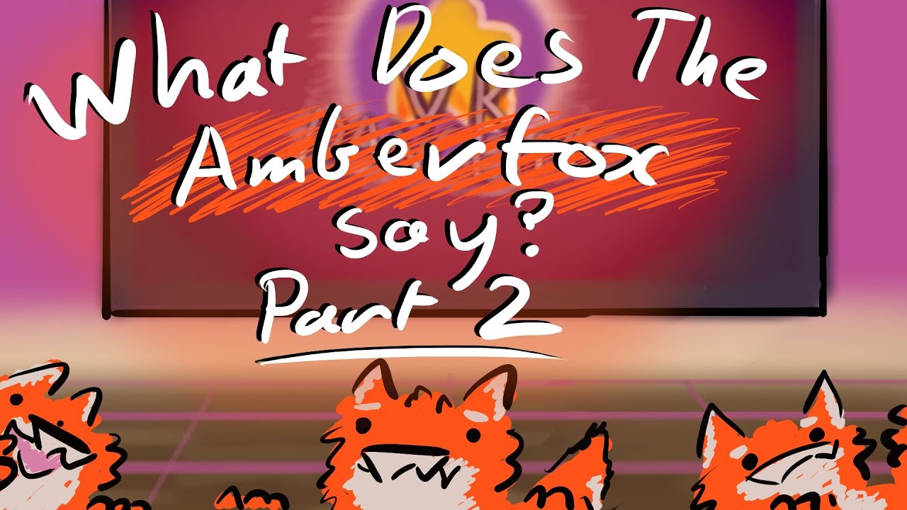 What Does The Amber Fox Say - Amber n Mecha - Part 2 - YouTube
