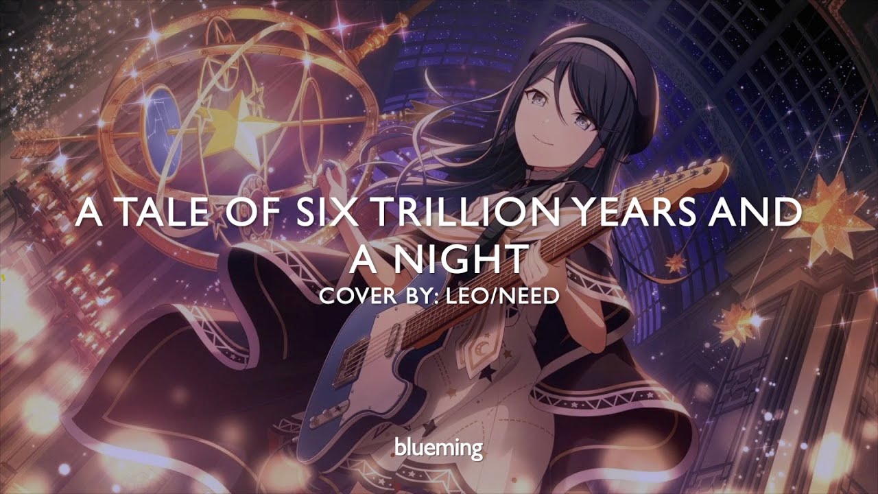 六兆年と一夜物語 (Six Trillion Years and Overnight Story) / Leo/Need [sub ...