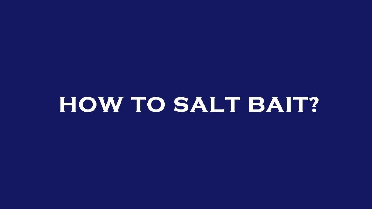 How to salt bait? - YouTube