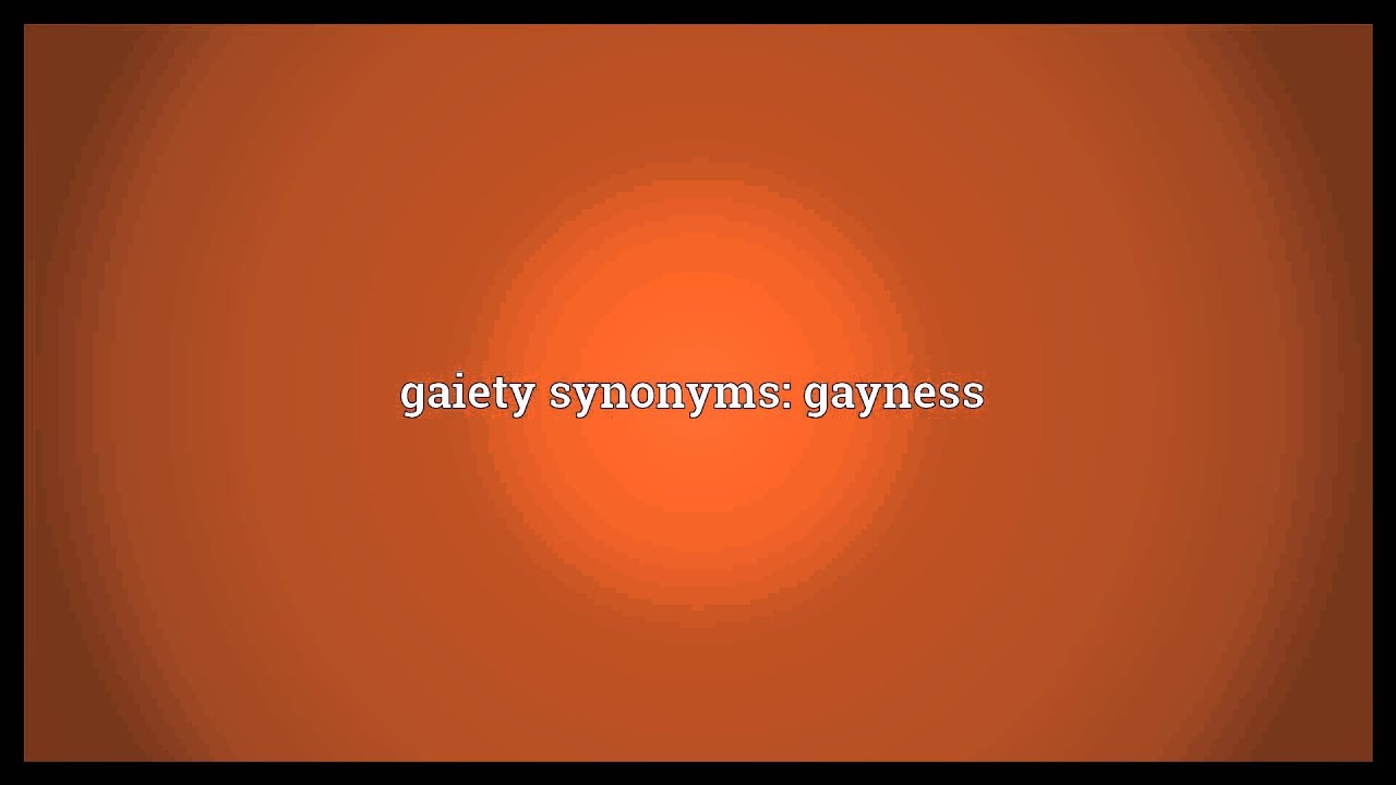 Gaiety Meaning - YouTube
