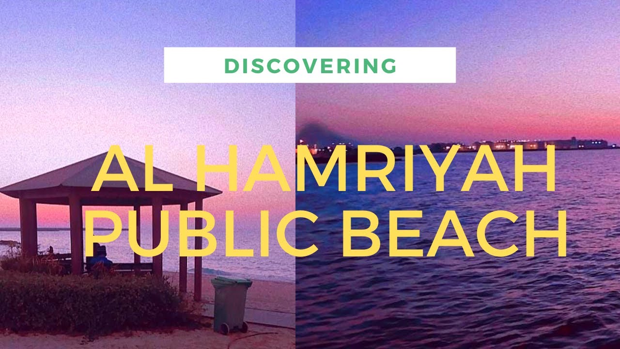Discovering Al Hamriyah Public Beach - YouTube