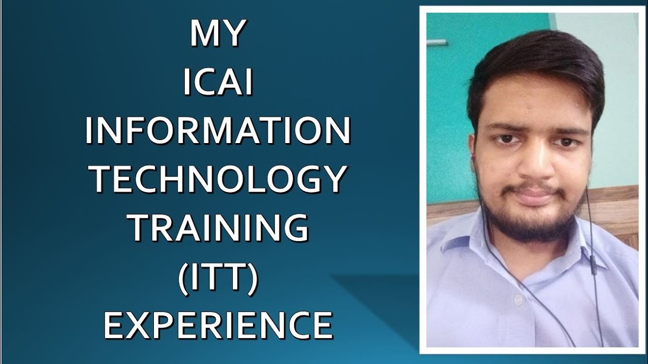 ICAI Information Technology Training (ICITSS-ITT) Experience - YouTube