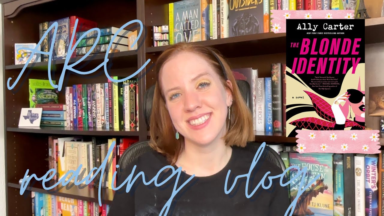 ARC Reading Vlog -- The Blonde Identity by Ally Carter - YouTube