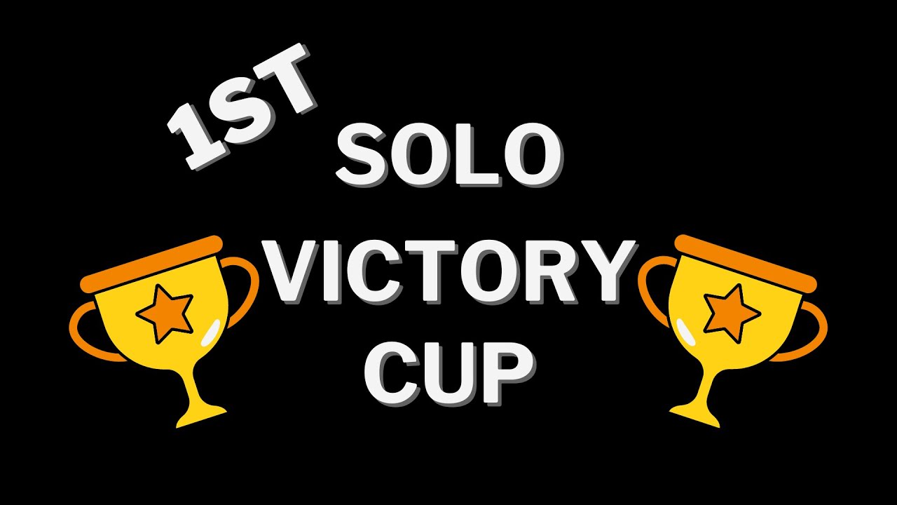 1st Solo Victory Cup - YouTube