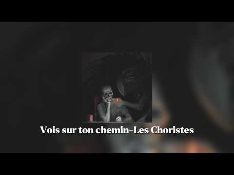 Vois sur ton chemin - Les Choristes (speed up)