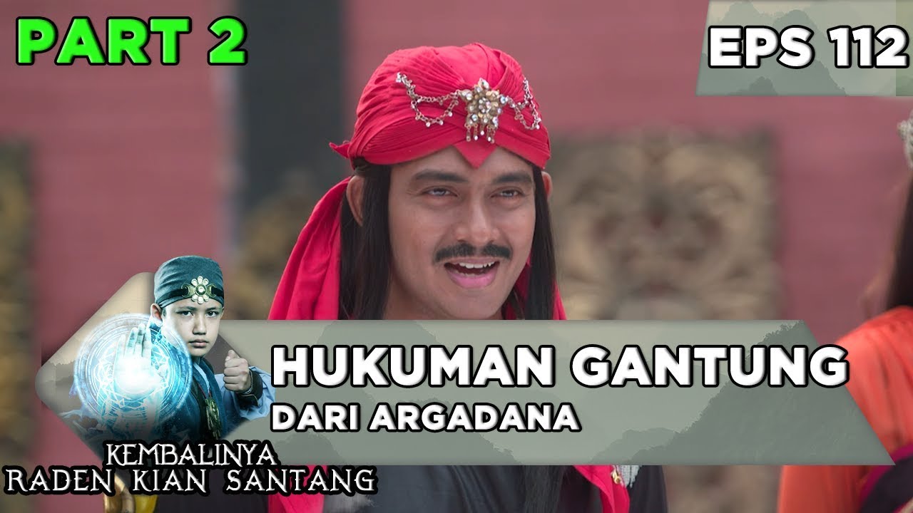 Arga Dana Memberikan Hukuman Gantung Untuk Prabu Siliwangi - Kembalinya Raden Kian Santang Eps ...