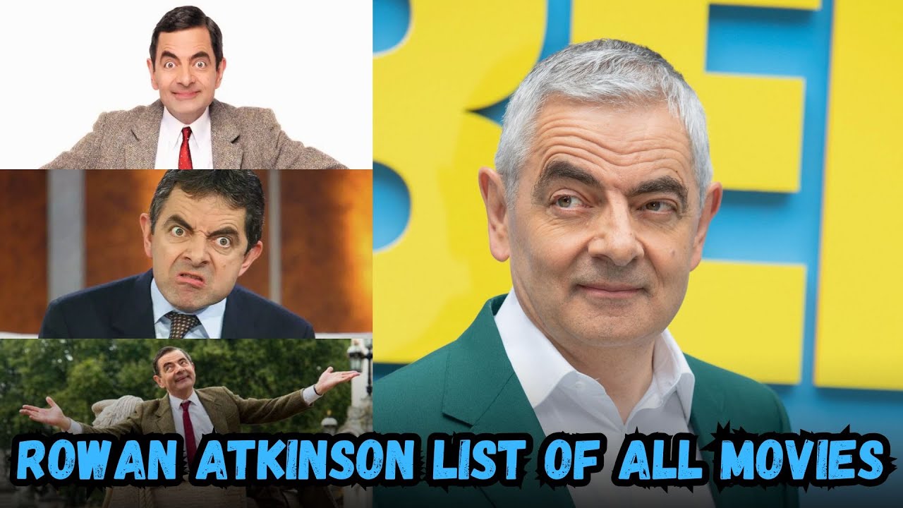 Rowan Atkinson List Of All Movies From 1981 To 2023 | Mr. Bean | Johnny ...
