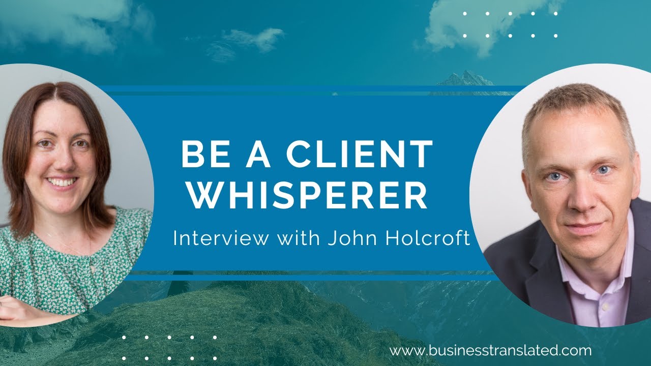 Interview with John Holcroft, Be A Client Whisperer - YouTube