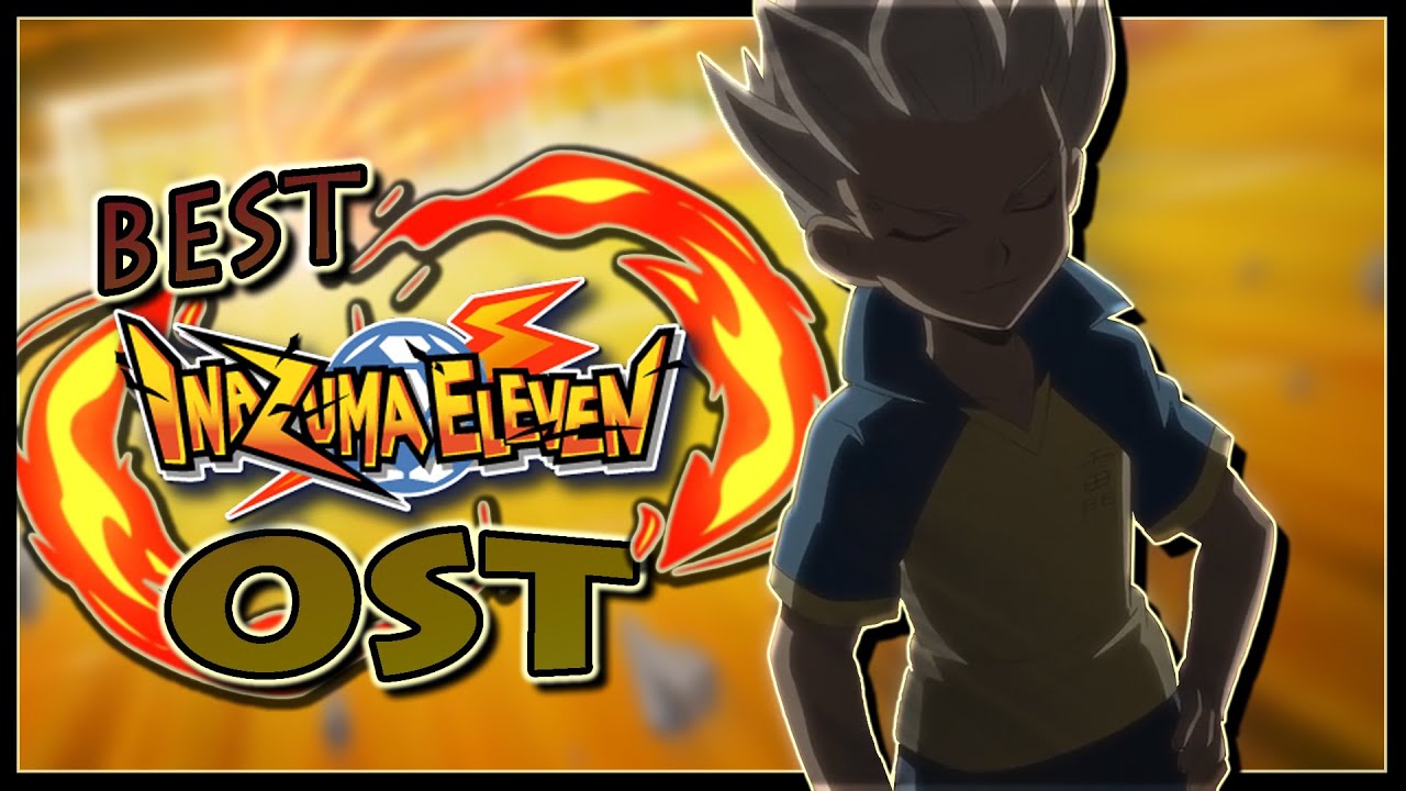 ALL INAZUMA ELEVEN BEST OST MIX [EXTENDED VERSIONS] - YouTube