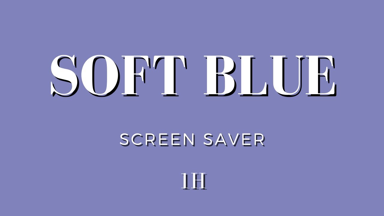 Soft Blue Screen For 1 Hour - YouTube