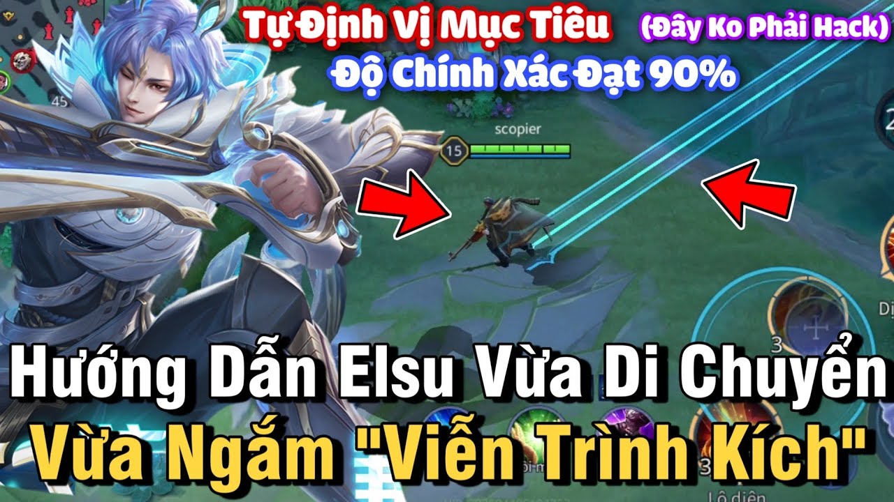 Hướng Dẫn : Elsu Vừa "Di Chuyển" Vừa "Ngắm Viễn Trình Kích" Trong Liên ...