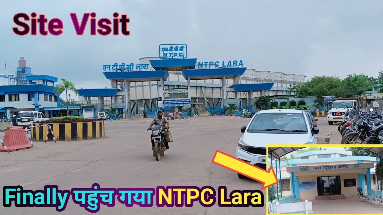 पहुंच गया NTPC Lara | Site Visit | India's Biggest Boiler 800 MW | NTPC ...