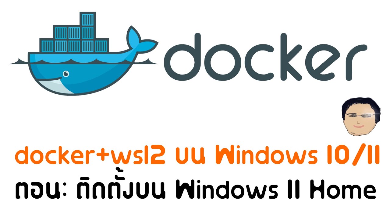 WSL2 Docker(Systemd) บน Windows 11 Home - YouTube