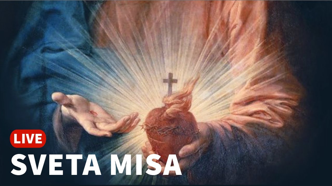 [LIVE] Presveto Srce Isusovo - 7/6/2024 - YouTube