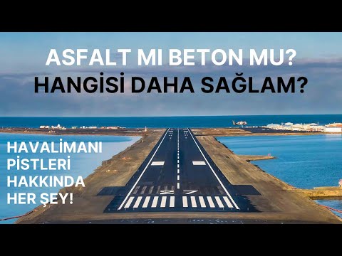 HAVALİMANI PİSTLERİ ASFALT MI BETON MU? | PİSTLER HAKKINDA HER ŞEY!