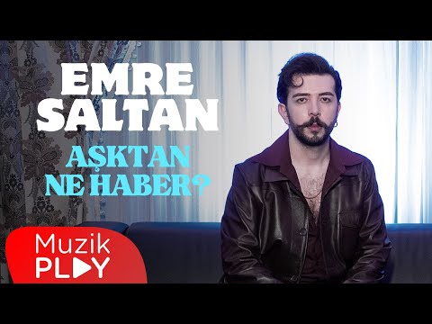 Emre Saltan - Aşktan Ne Haber (Official Video)