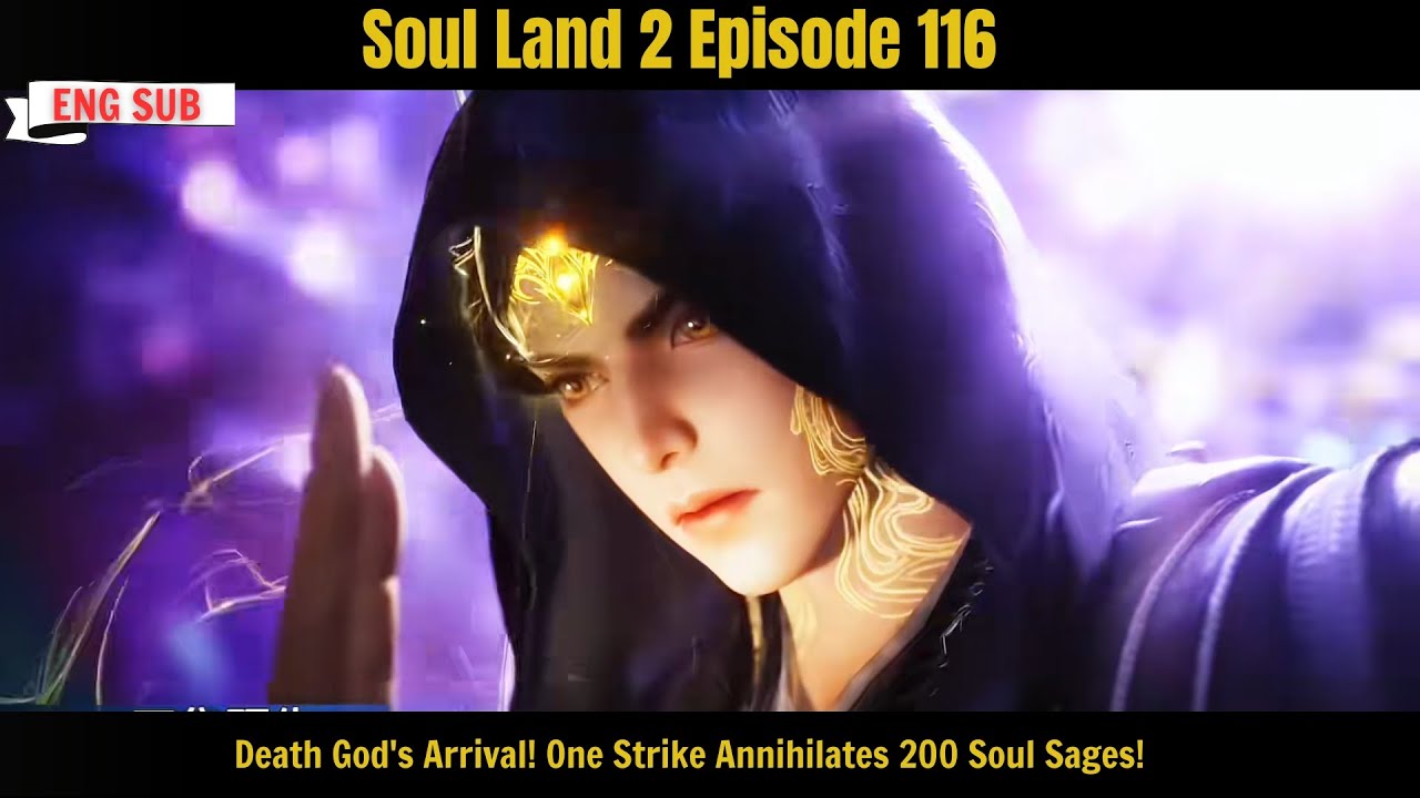 Soul Land 2 Episode 116 | Death God's Arrival! One Strike Annihilates ...
