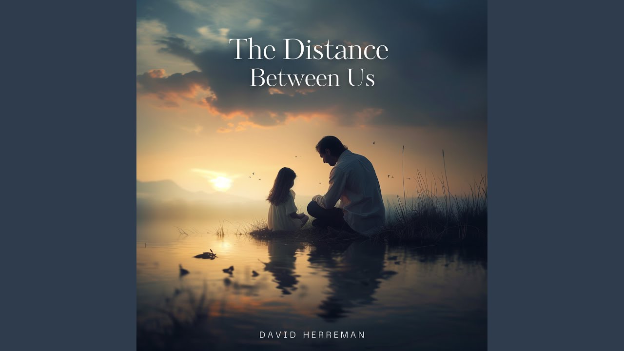 The Distance Between Us - YouTube