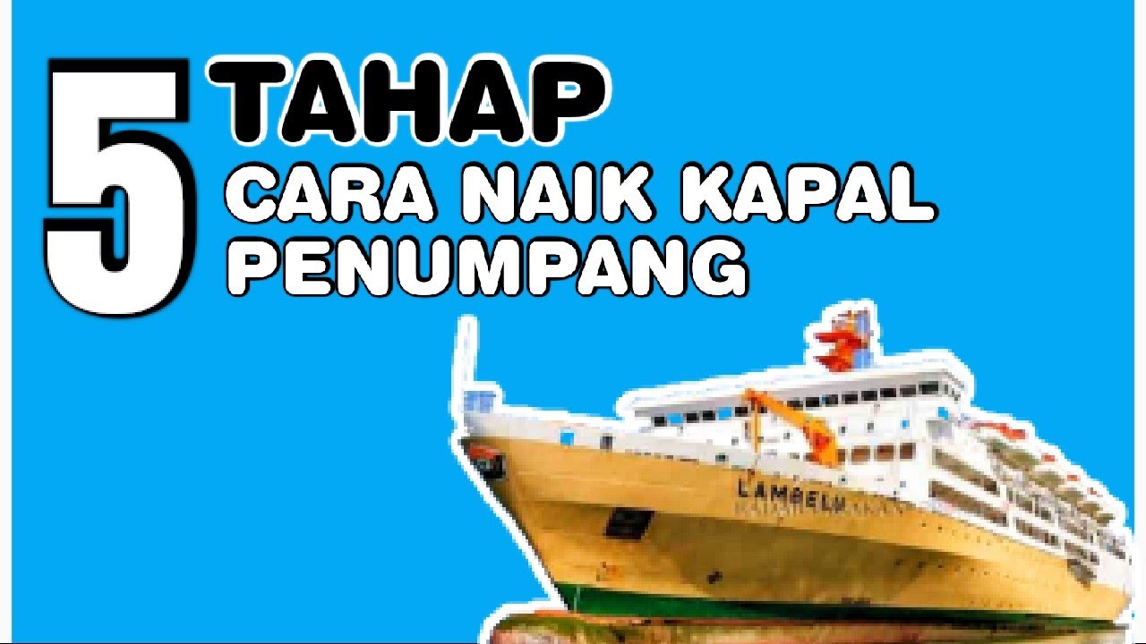 Cara Naik Kapal Penumpang Pertama Kali | Tutorial Experience - YouTube