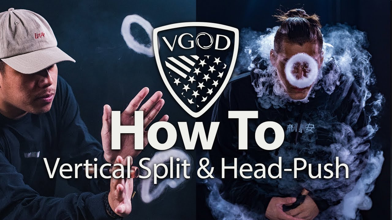 Cool & Easy Vape Trick Tutorials: How To Vertical Split & Head Push ...