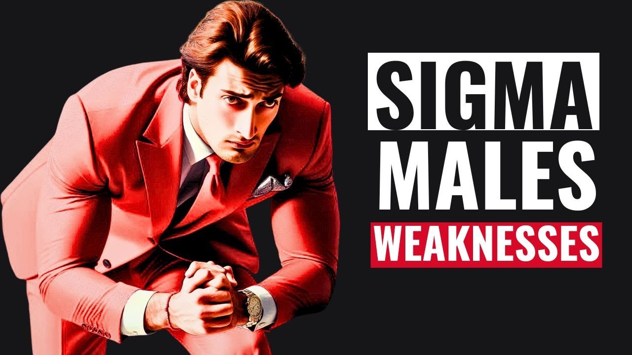 Weaknesses All Sigma Males Struggle (sad reality) - YouTube