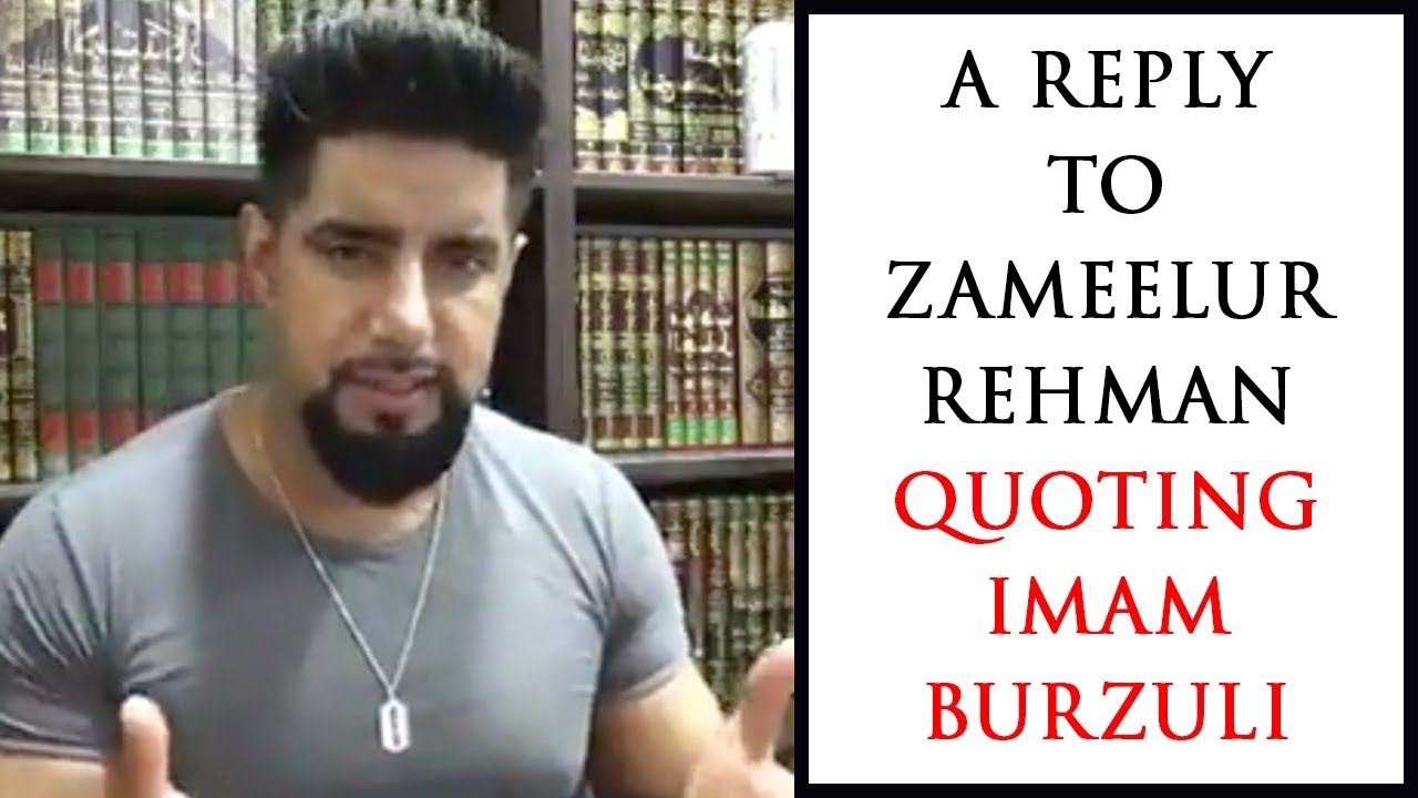 A reply to Zameelur Rehman quoting Imam Burzuli - Mufti Abu Layth Al ...