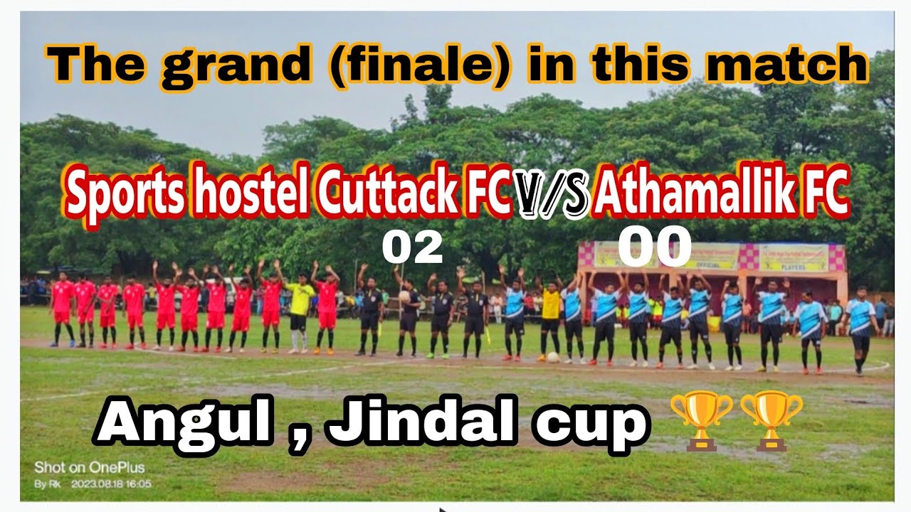 SPORTS HOSTEL CUTTACK FC V/S ATHAMALLIK FC 🔥/the grand finale in this ...