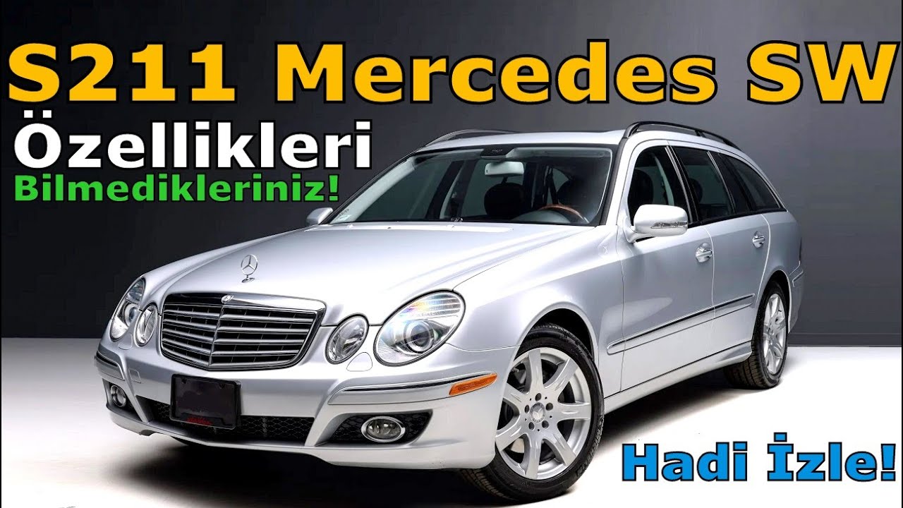 S211 MERCEDES-BENZ SW TÜM ÖZELLİKLERİ - YouTube