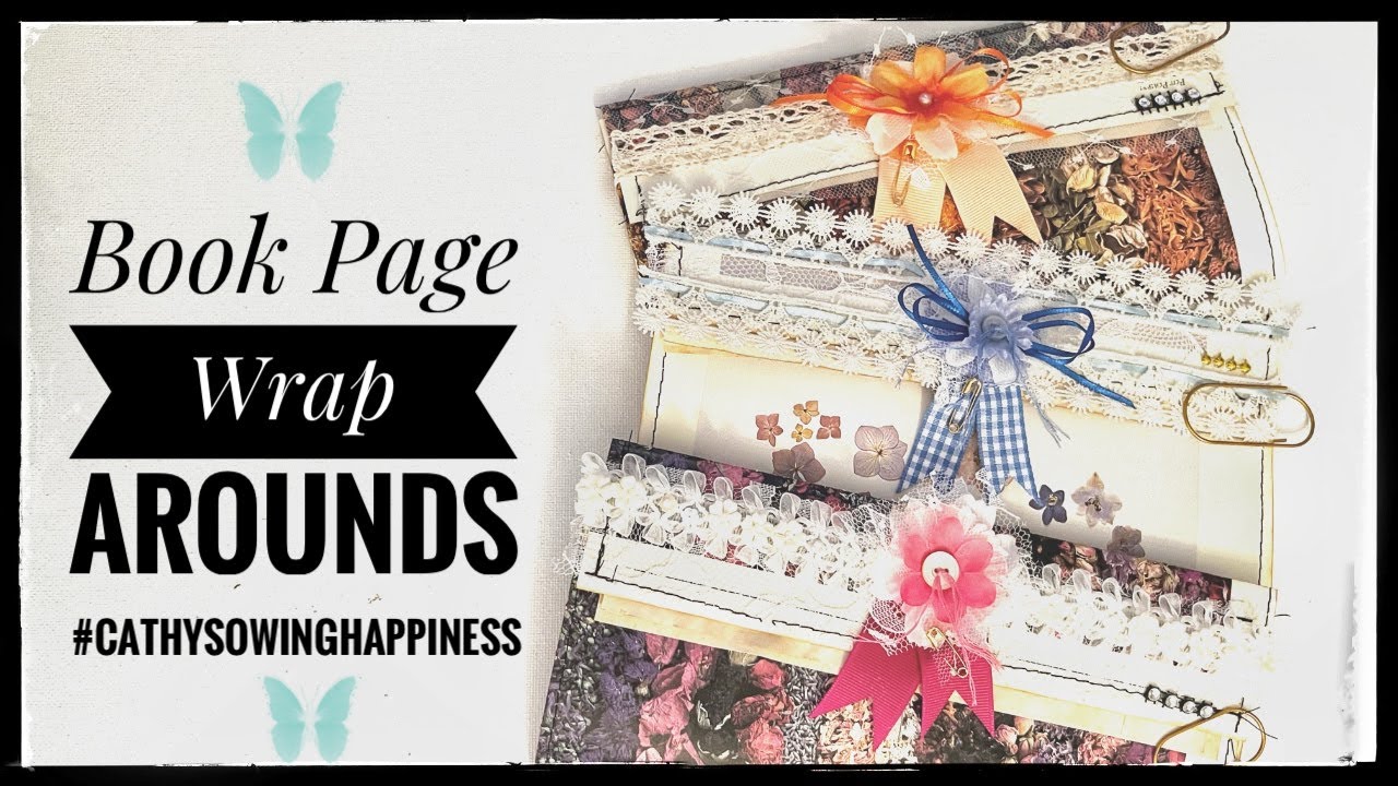 Book Page Wrap Arounds - Junk Journal #cathysowinghappiness - YouTube