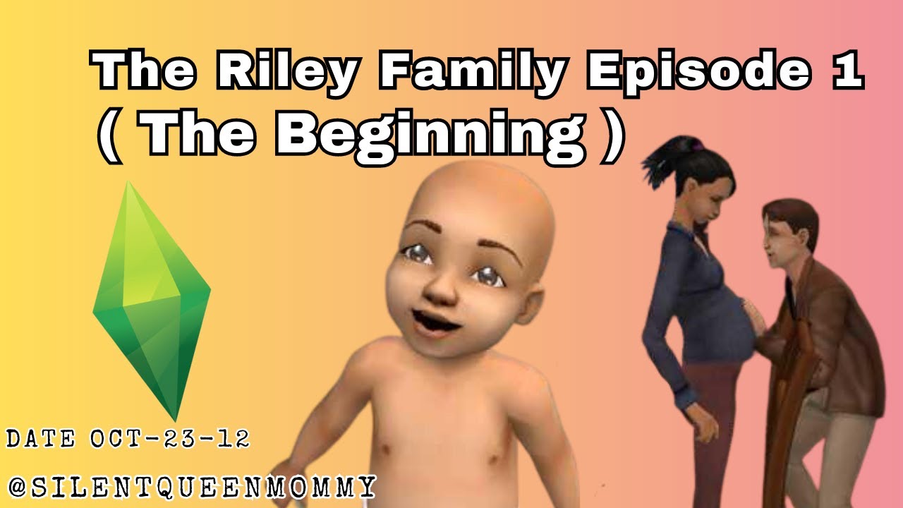 The Sims 2 The Riley Family Episode 1 (The Beginning) - YouTube