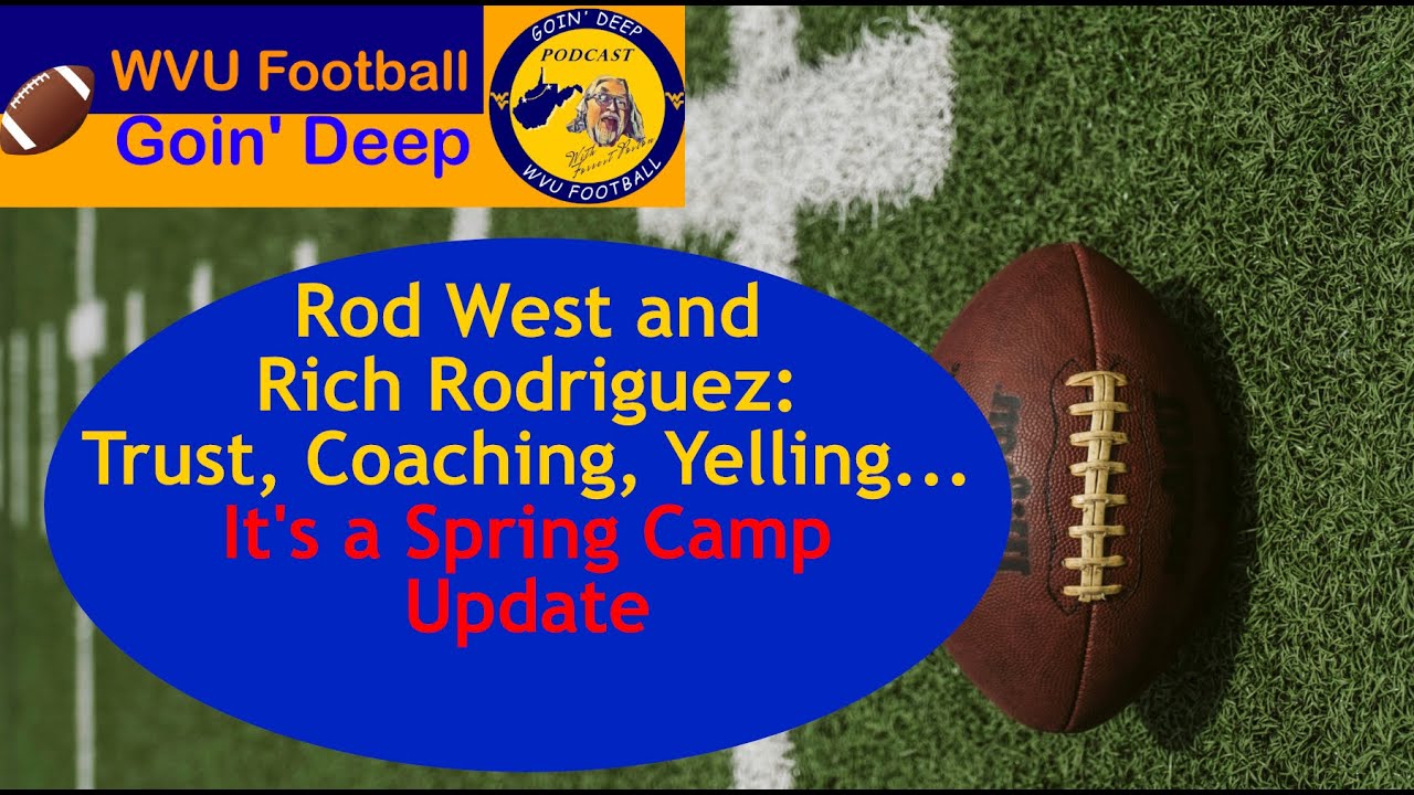 WVU Football Spring Camp Update: Rod West and Rich Rodriguez - YouTube