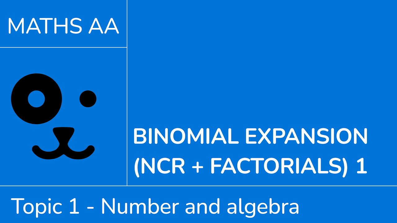 Binomial expansion - nCr and factorials [IB Maths AA SL/HL] - YouTube