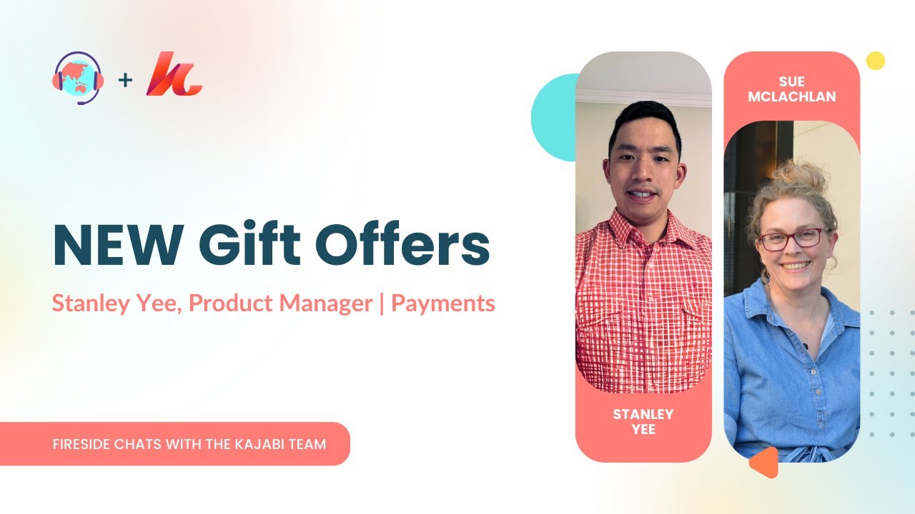 Gift Offers with Stanley Yee, Product Manager | Payments | Kajabi ...