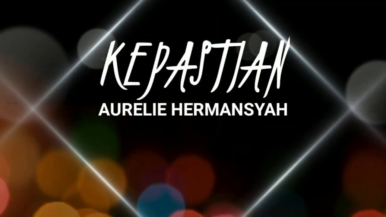 Kepastian - Aurelie Hermansyah (Cover) - YouTube Music