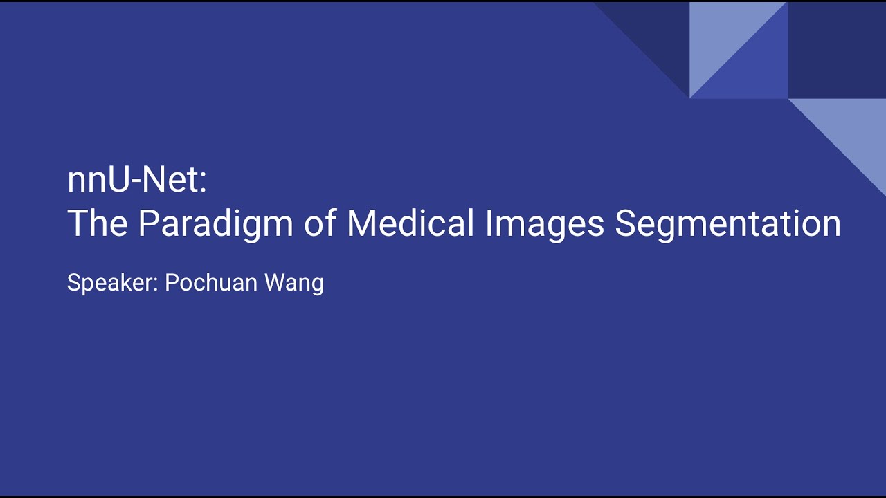 王柏川 || nnU-Net: The Paradigm of Medical Images Segmentation (Lecture ...
