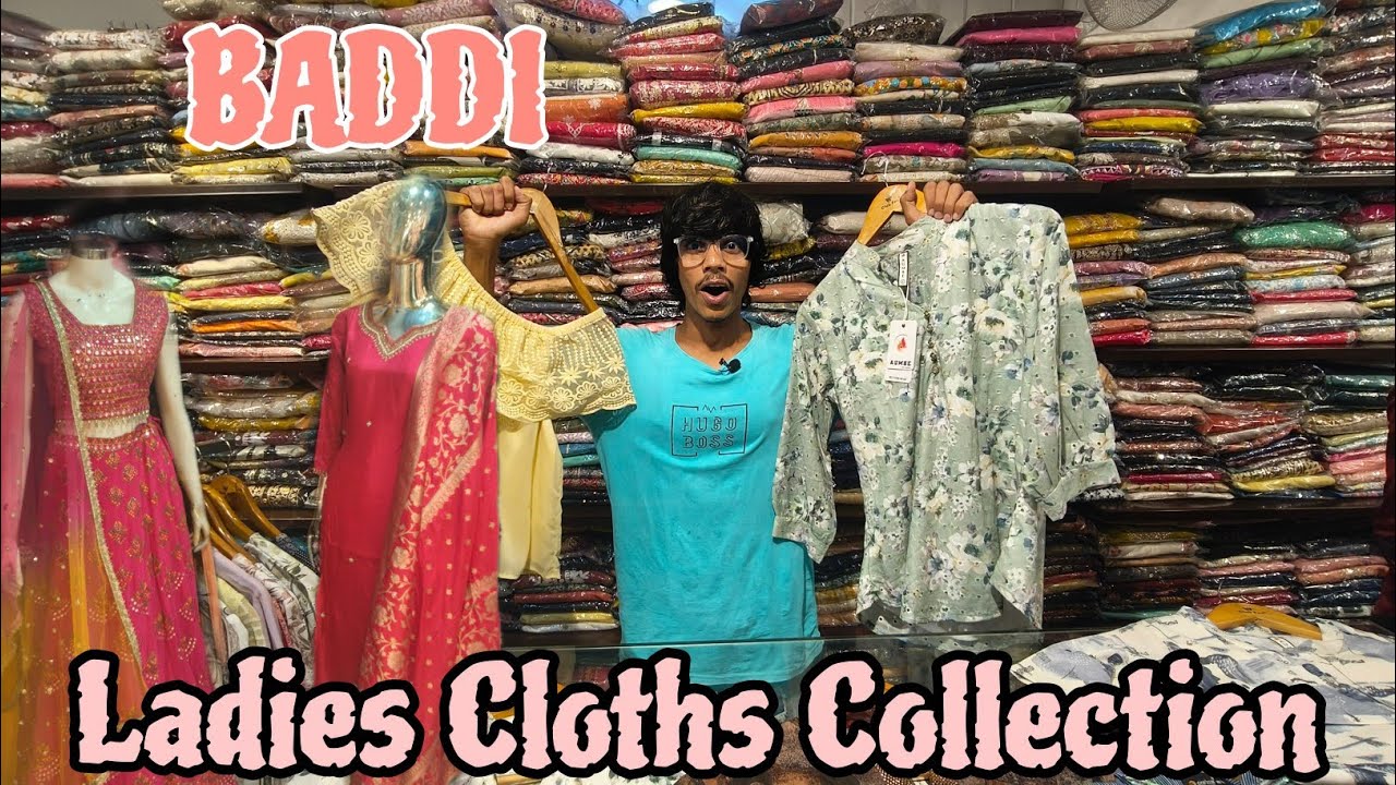 📍BADDI में Ladies के कपड़ों का All Collection | Ladies All Clothe ...