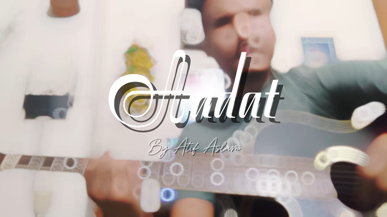 Aadat | Atif Aslam | Acoustic Raw Cover - YouTube
