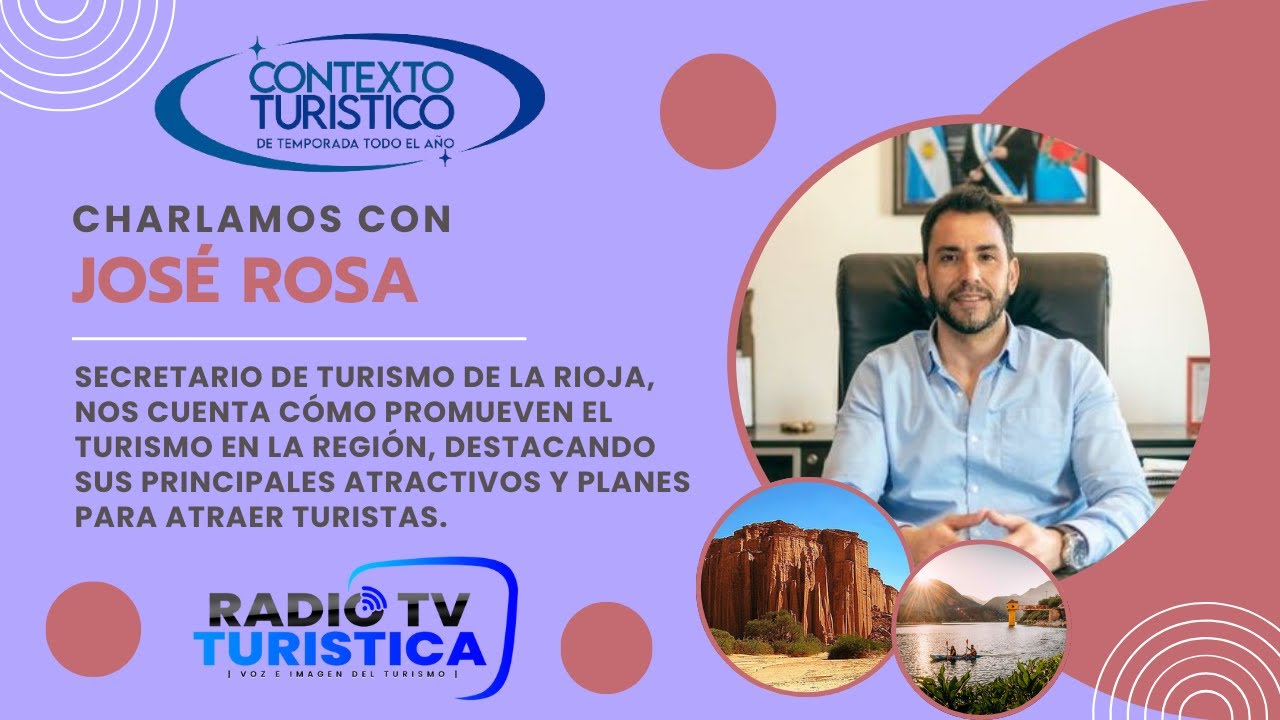 José Rosa, Secretario de Turismo de La Rioja presenta atractivos y ...