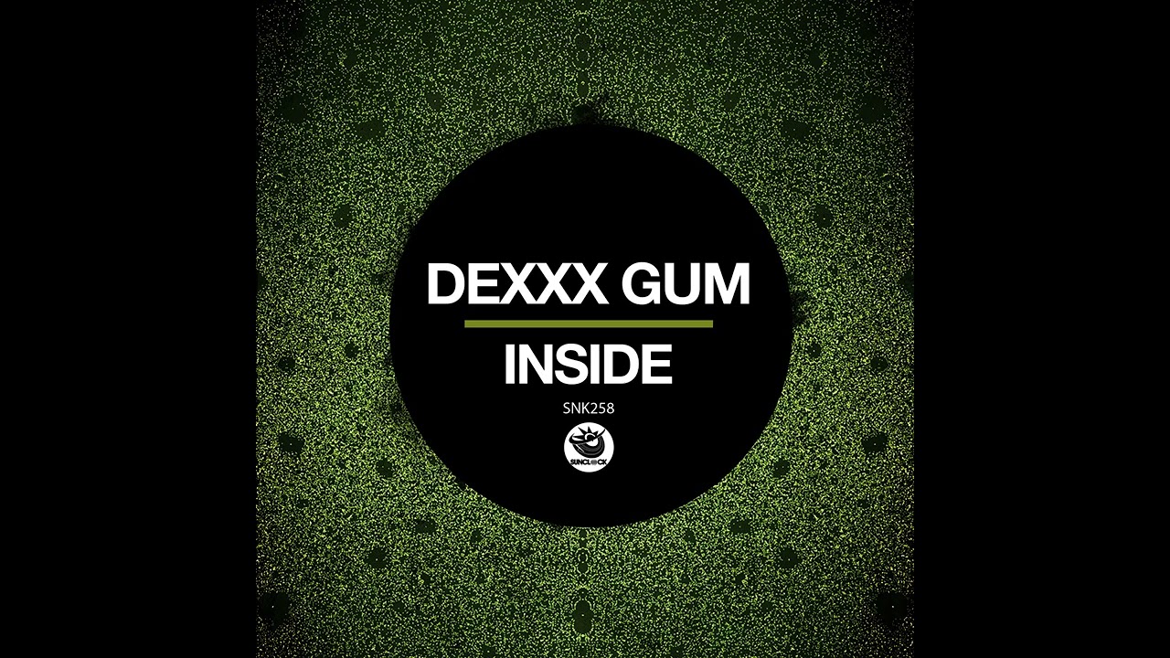 Dexxx Gum _ Inside (Original Mix) - YouTube