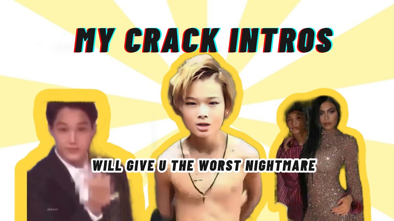 Kpop Crack Intros to Give You Worst Nighmare - YouTube