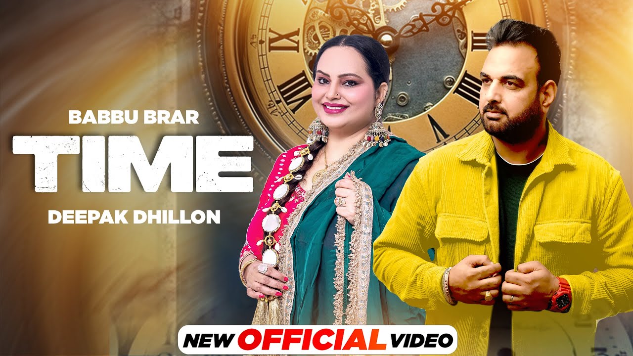 Time (Official Video) - Babbu Brar ft Deepak Dhillon | Latest Punjabi ...