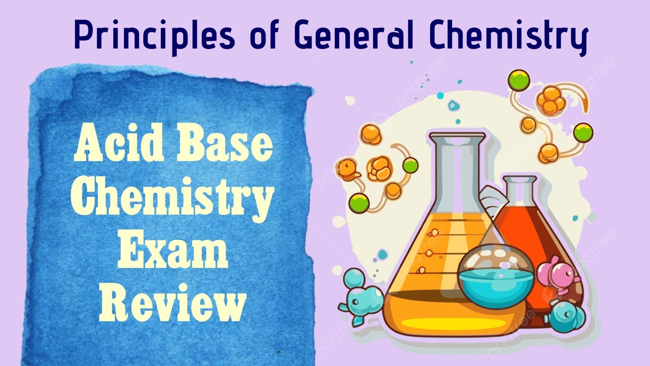 General Chemistry Special Topics: Acid Base Chemistry Exam Review - YouTube