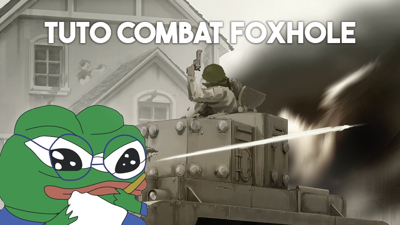 [TUTO] Apprendre le combat sur Foxhole - YouTube