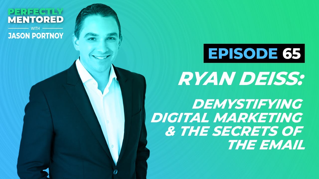 Ryan Deiss: Demystifying Digital Marketing and the Secrets of the Email ...